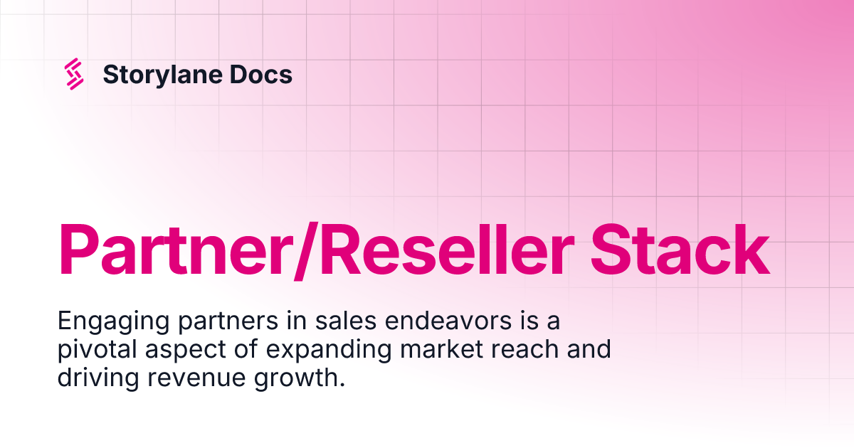Partner/Reseller Stack | Storylane Docs