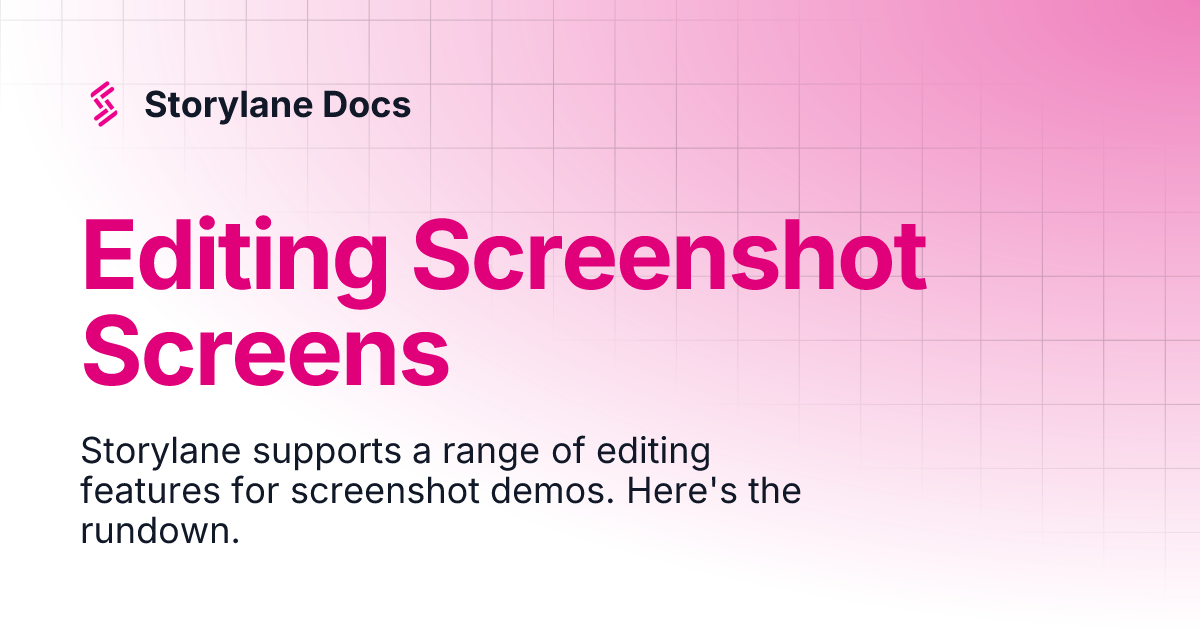 Editing Screenshot Screens | Storylane Docs
