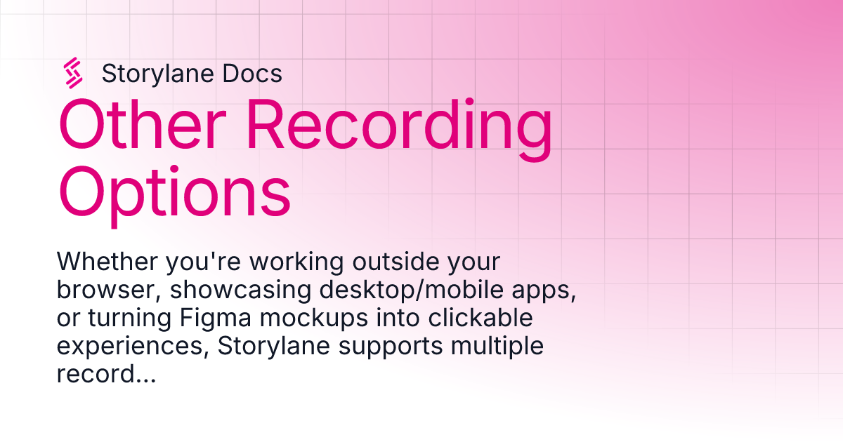 Other Recording Options | Storylane Docs