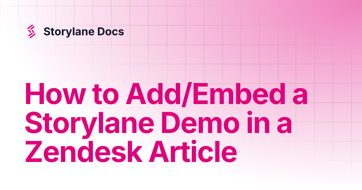 How to Add/Embed a Storylane Demo in a Zendesk Article | Storylane Docs