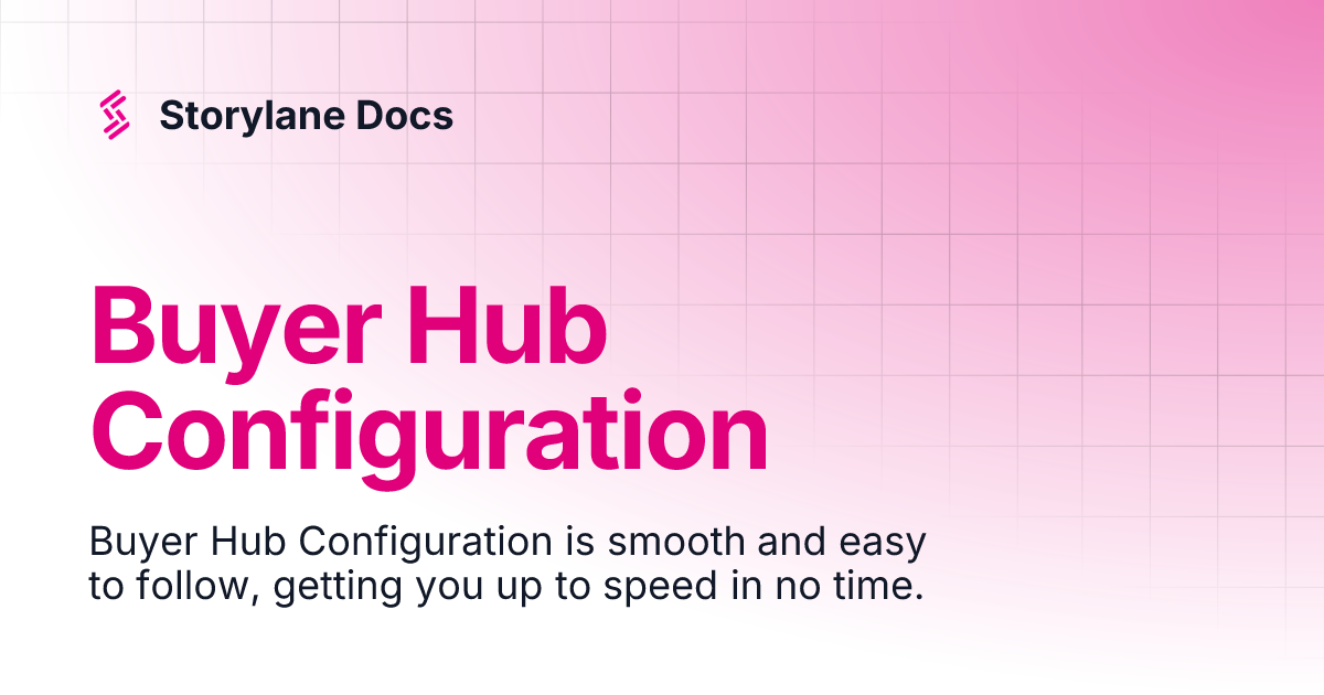 Buyer Hub Configuration | Storylane Docs
