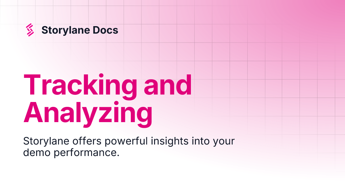 Tracking and Analyzing | Storylane Docs