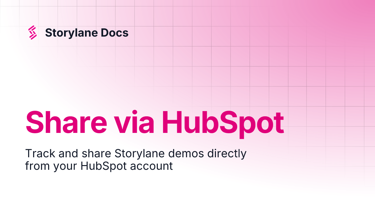 Share via HubSpot | Storylane Docs