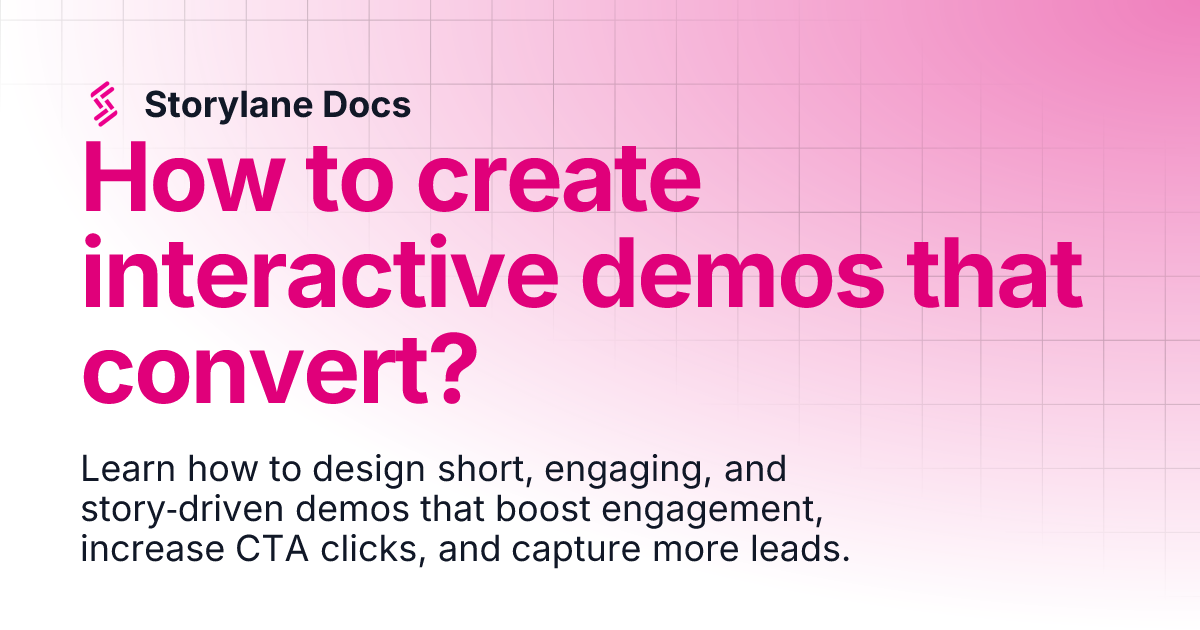 How to create interactive demos that convert? | Storylane Docs